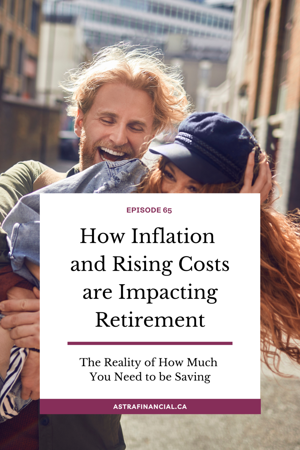 Episode 65- How Inflation and Rising Costs are Impacting Retirement